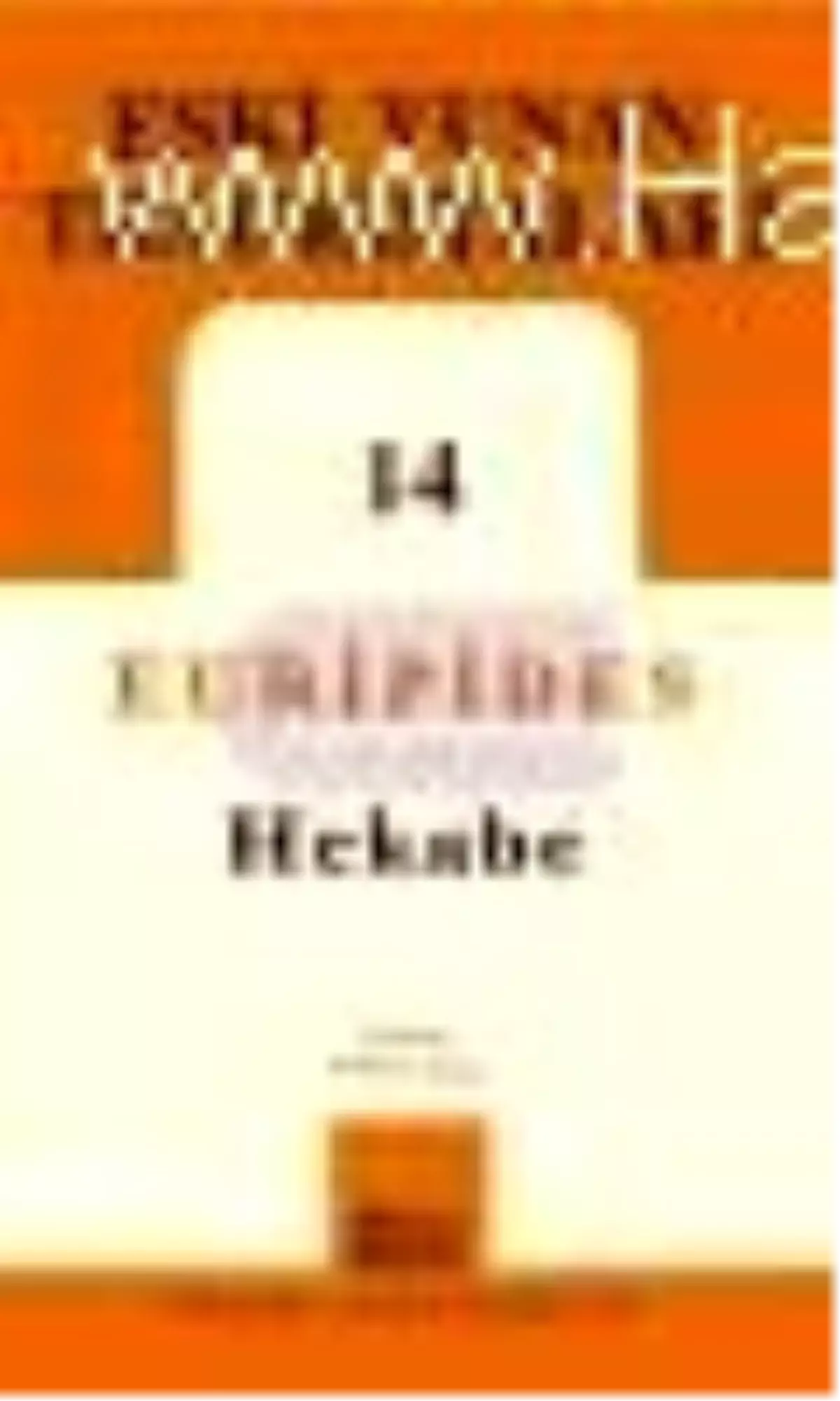 Eski Yunan Tragedyaları 14 - Hekabe Kitabı - Son Dakika
