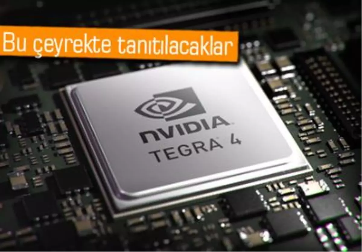 Nvidia Tegra 4'lü Cihazlar Geliyor - Son Dakika