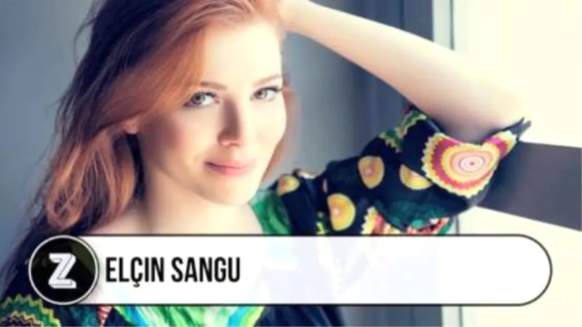 Elçin Sangu - Son Dakika