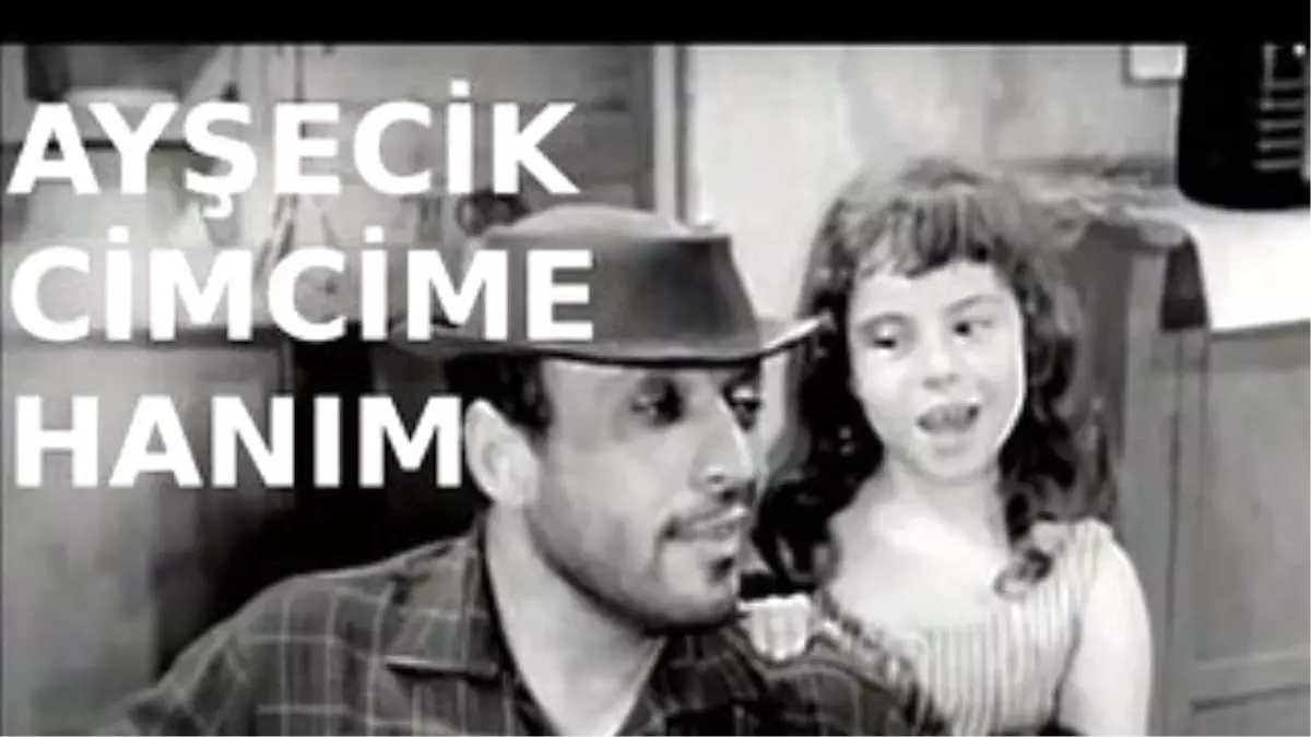 Ayşecik Cimcime Hanım - Türk Filmi - Son Dakika