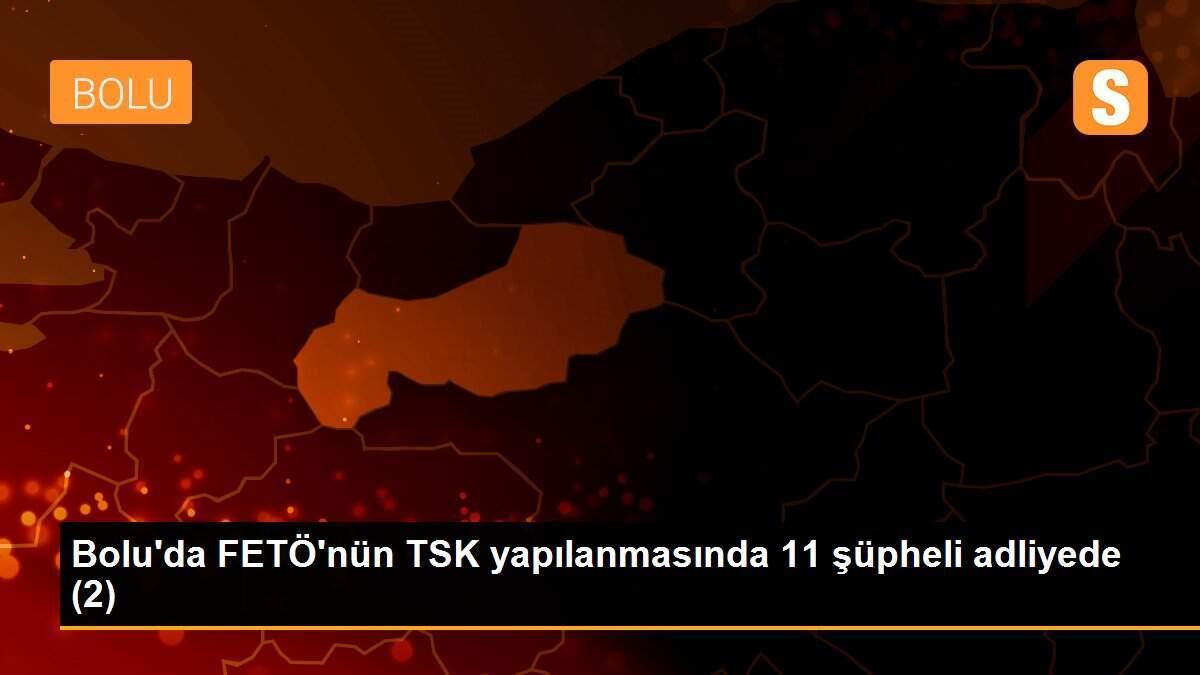 Bolu'da FETÖ'nün TSK yapılanmasında 11 şüpheli adliyede (2) - Son Dakika Bolu'da FETÖ'nün TSK yapılanmasında 11 şüpheli adliyede (2) - Son Dakika