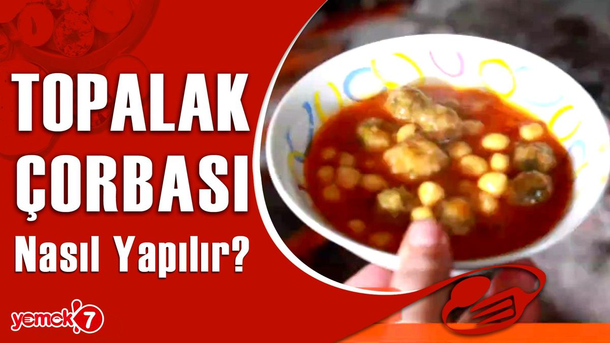 Topalak Çorbası Nasıl Yapılır? - Son Dakika