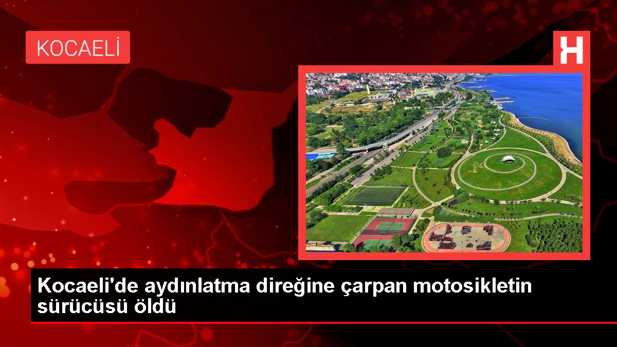 Kocaeli'de aydınlatma direğine çarpan motosikletin sürücüsü öldü - Haberler