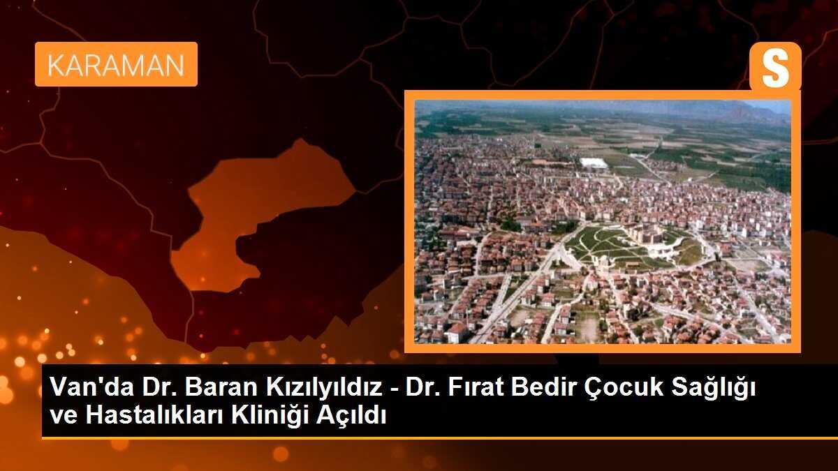 Van'da Dr. Baran Kızılyıldız - Dr. Fırat Bedir Çocuk Sağlığı ve ...