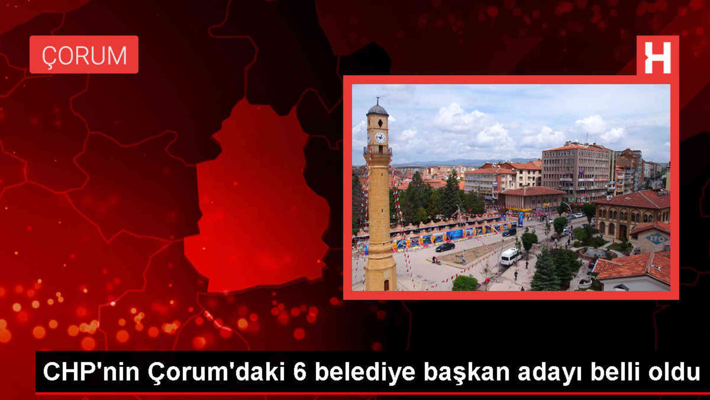 CHP Çorum İl Başkanı, 31 Mart Seçimleri için adaylarını belirledi ...