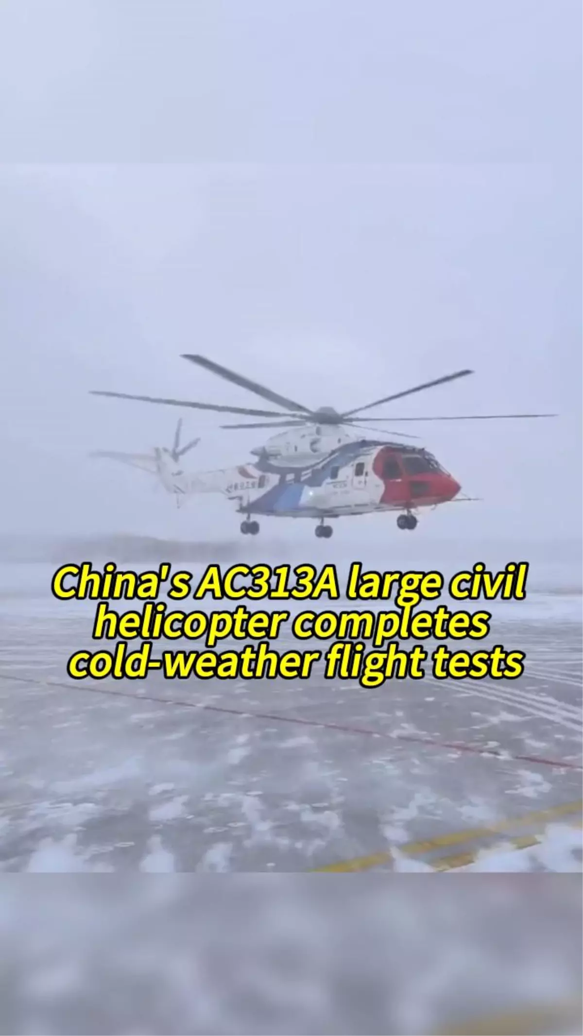 Çin'in AC313A helikopteri soğuk hava testlerini tamamladı - Son Dakika
