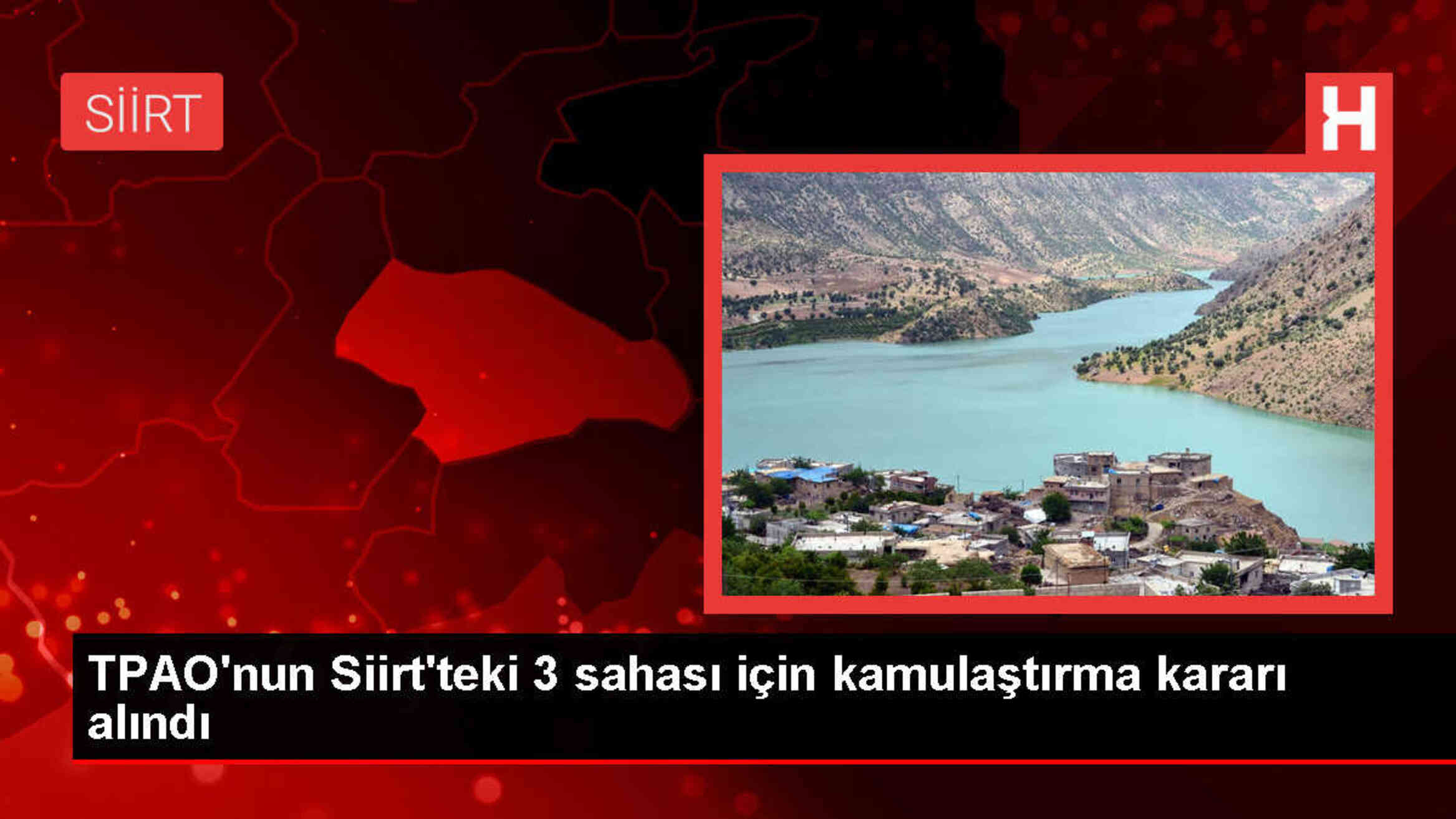 TPAO'nun başvurusu üzerine Siirt'teki 3 saha kamulaştırılacak - Haberler