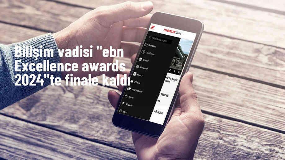 Bilişim Vadisi, EBN Excellence Awards 2024'te finalist oldu - Son Dakika